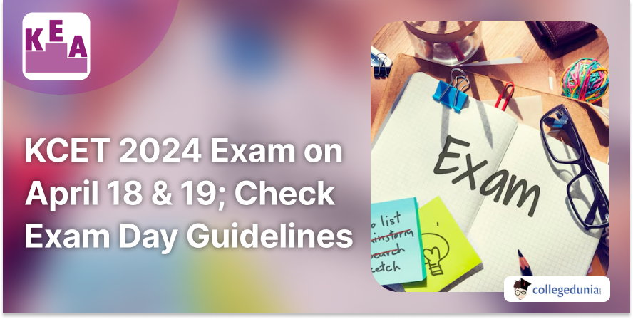 KCET 2024 Exam on April 18 & 19; Check Exam Day Guidelines, Dress Code ...