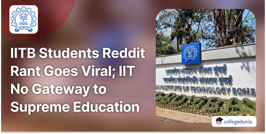 IIT Bombay Student’s Reddit Rant Goes Viral; Says IIT No “Golden ...