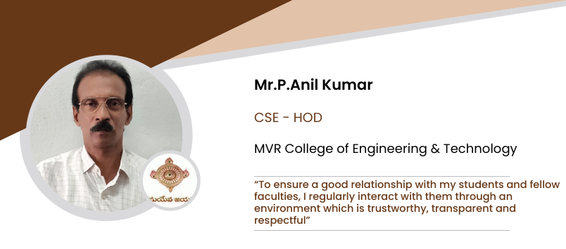 MVR College of Engineering & Technology: Mr.P.Anil Kumar, CSE - HOD