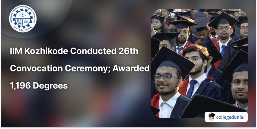 IIM Kozhikode Conducted 26th Convocation Ceremony; Awarded 1,196 Degrees