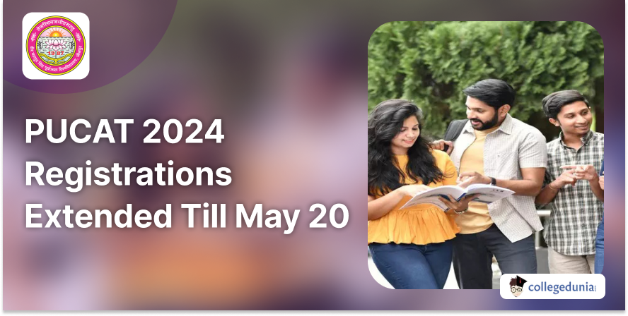 PUCAT 2024 Registrations Extended Till May 20; Check Direct Link to ...