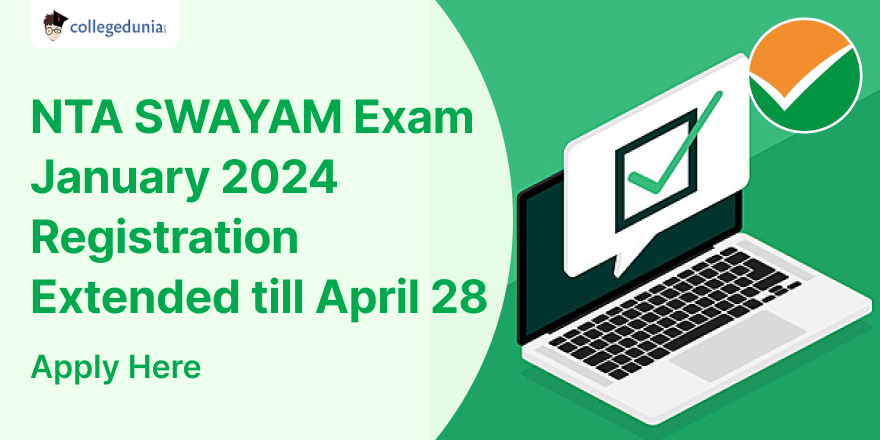 NTA SWAYAM Exam January 2024 Registration Extended till April 28, Apply Here