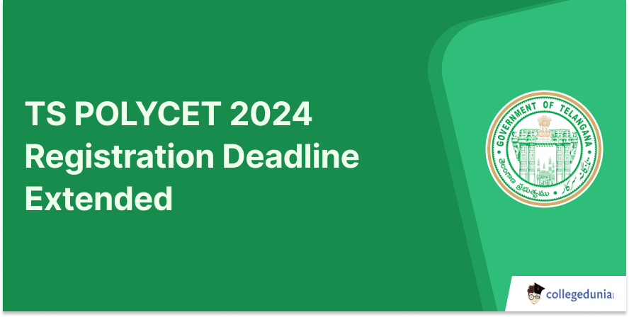 TS POLYCET 2024 Registration Deadline Extended till April 28; Get ...