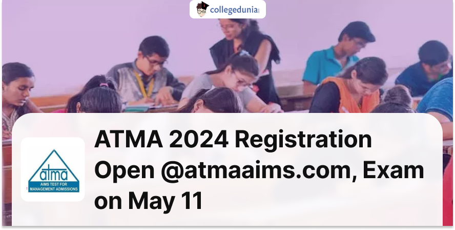 ATMA 2024 Registration Open @atmaaims.com, Exam on May 11; Check ...