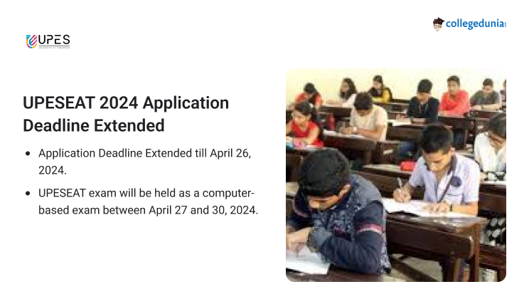UPESEAT 2024 Application Deadline Extended, Exam from April 27; Check ...