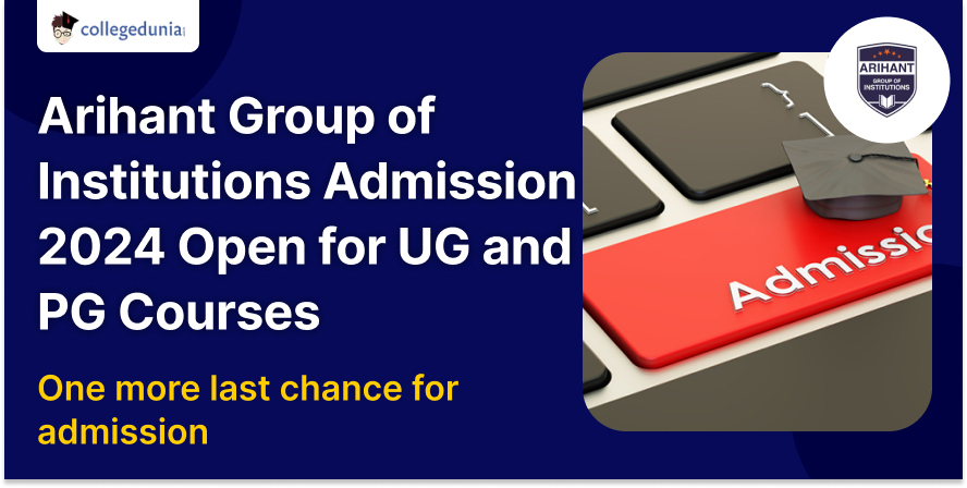Arihant Group of Institutions Admission 2024 Open for UG and PG Courses ...