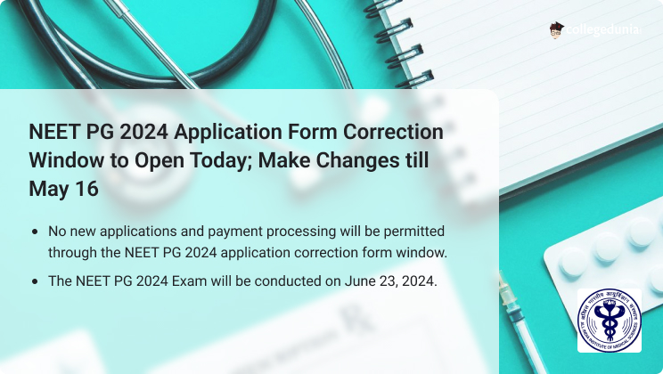 NEET PG 2024 Application Form Correction Window to Open Today; Make Changes till May 16