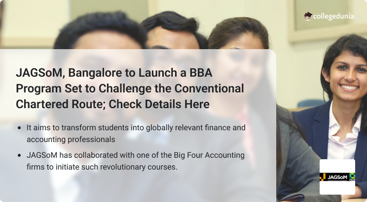 JAGSoM, Bangalore to Launch a BBA Program Set to Challenge the Conventional Chartered Route ...