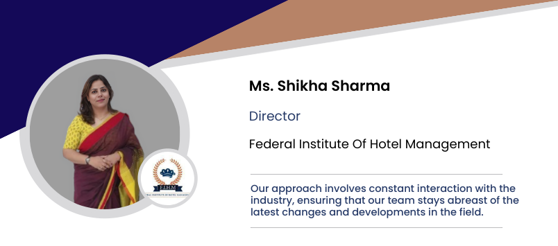 Federal Institute Of Hotel Management: Ms. Shikha Sharma, Director