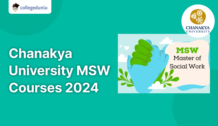 Chanakya University MSW Courses 2024: Check Curriculum & Career ...