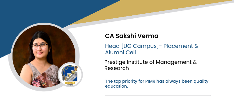 Prestige Institute of Management & Research: CA Sakshi Verma, Head [UG Campus]- Placement ...