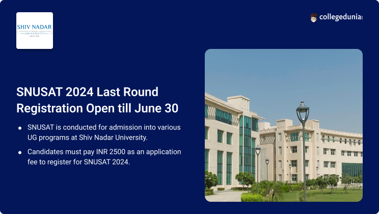 SNUSAT 2024 Last Round Registration Open @snuadmissions.com, Apply till ...
