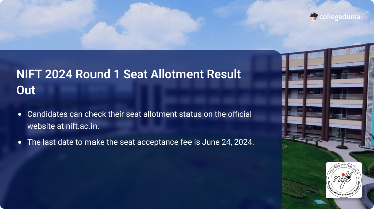 NIFT 2024 Round 1 Seat Allotment Result Out, Accept Seats by June 24