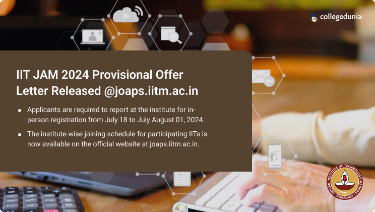 IIT JAM 2024 Provisional Offer Letter Released; Check Joining Schedule Here