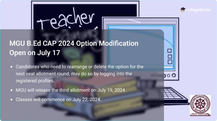 MGU B.Ed CAP 2024 Option Modification Open on July 17, Know Steps to ...