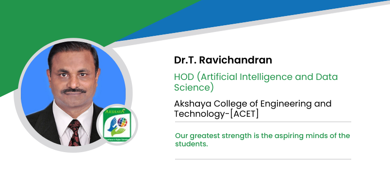 Akshaya College of Engineering and Technology: Dr.T. Ravichandran, HOD (Artificial Intelligence ...
