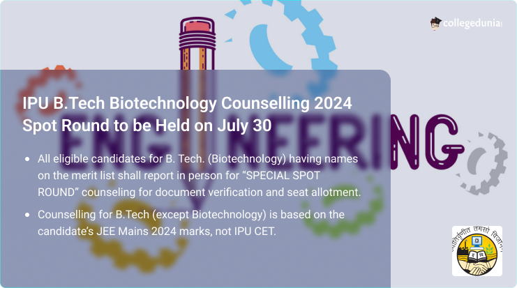 IPU B.Tech Biotechnology Counselling 2024 Spot Round to be Held on July ...