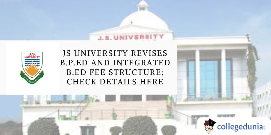 JS University Revises B.P.Ed and Integrated B.Ed Fee Structure