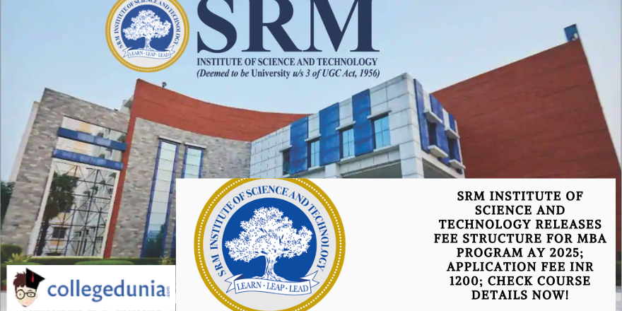 SRM Institute of Science and Technology Releases Fee Structure for MBA ...