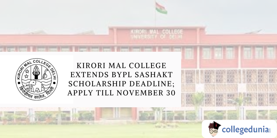 Kirori Mal College Extends BYPL SASHAKT Scholarship Deadline; Apply ...