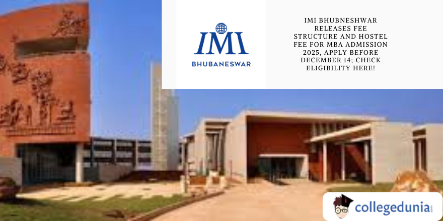 IMI Bhubaneswar Releases Fee Structure and Hostel Fee for MBA Admission ...