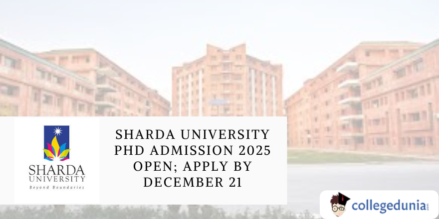 Sharda University PhD Admission 2025 Open; Apply by December 21