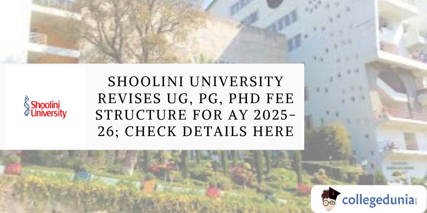 Shoolini University Opens Admission For AY 2025-26; Check Fee Details Here