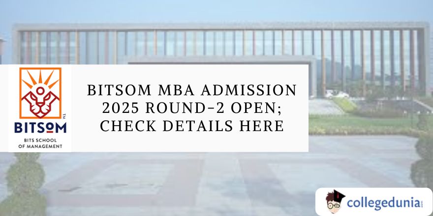 BITSoM MBA Admission 2025 Round-2 Open