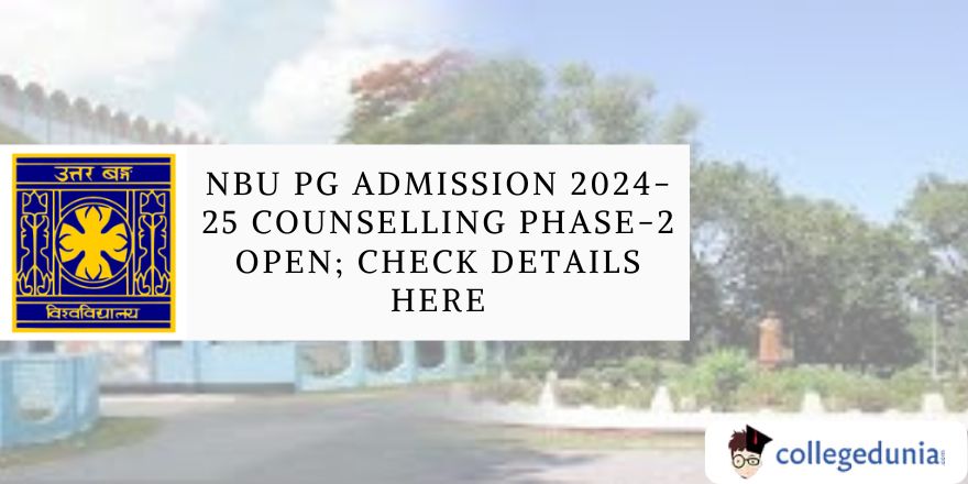 NBU PG Admission 2024-25 Counselling Phase-2 Open till December 4; Check Details Here