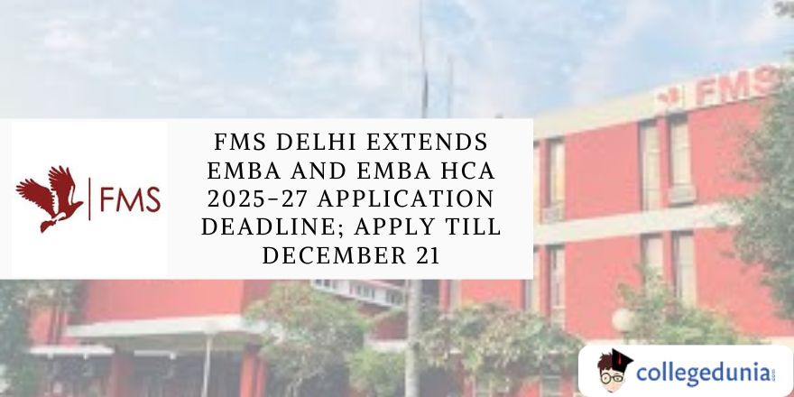 FMS Delhi Extends EMBA and EMBA HCA 2025-27 Application Deadline; Apply ...