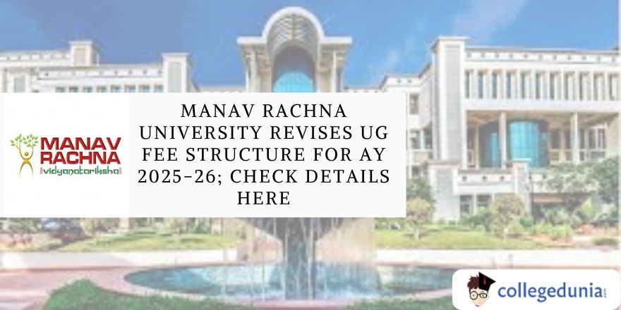 Manav Rachna University Revises UG Fee Structure For AY 2025-26; Check ...