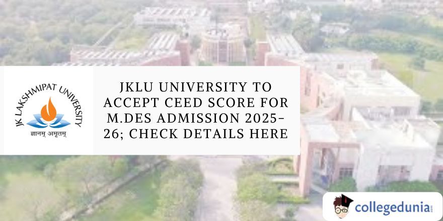 JKLU University To Accept CEED Score For M.Des Admission 2025-26; Check ...