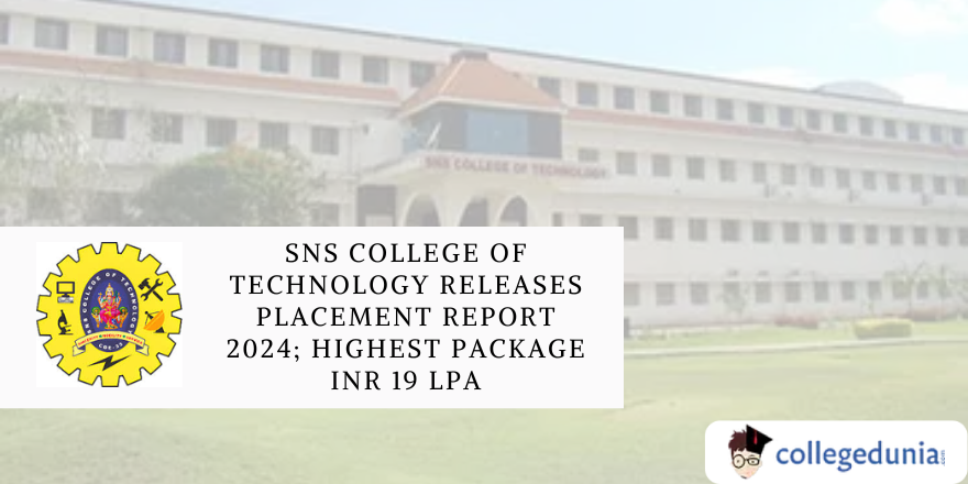 SNS College of Technology Releases Placement Report 2024; Highest package INR 19 LPA