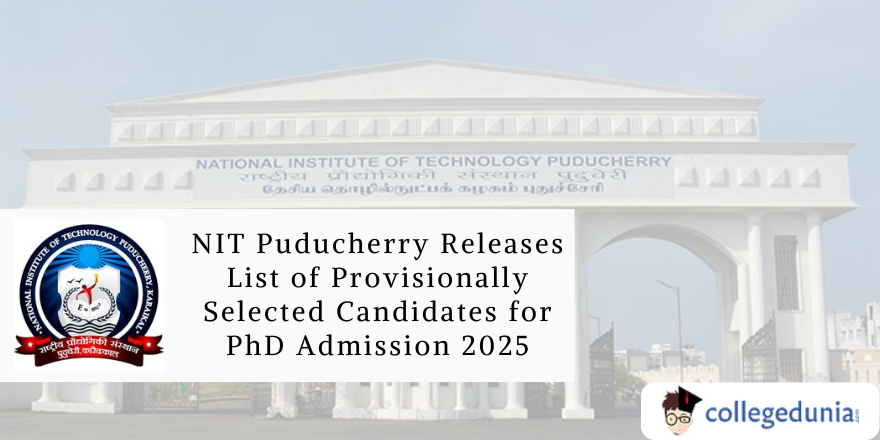 NIT Puducherry Releases List of Provisionally Selected Candidates for ...