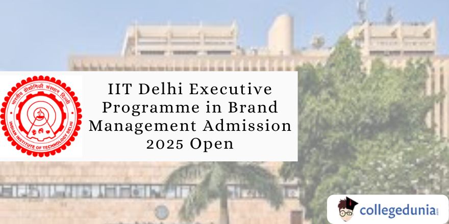 IIT Delhi Executive Programme in Brand Management Admission 2025 Open ...