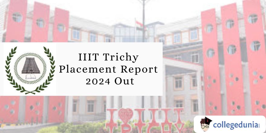 IIIT Trichy Placement Report 2024 Out; Average Package INR 10 LPA