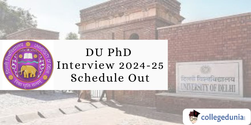 DU PhD Interview 2024-25 Schedule Out; Check Candidate List Here