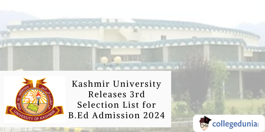 Kashmir University Releases 3rd Selection List For B Ed Admission 2024
