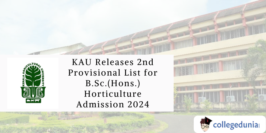 KAU Releases 2nd Provisional List for B.Sc.(Hons.) Horticulture ...