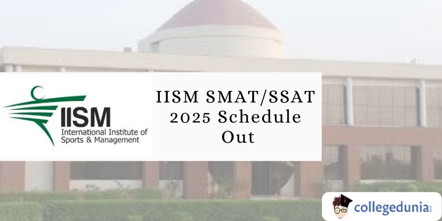IISM Mumbai SMAT and SSAT 2025 Schedule Out; Registration Extended till May 27