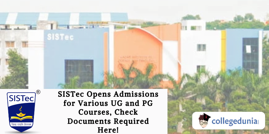 SISTec Opens Admissions for Various UG and PG Courses, Check Documents ...