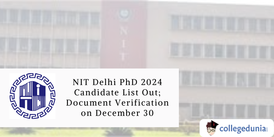 NIT Delhi PhD 2024 Candidate List Out; Document Verification on December 30