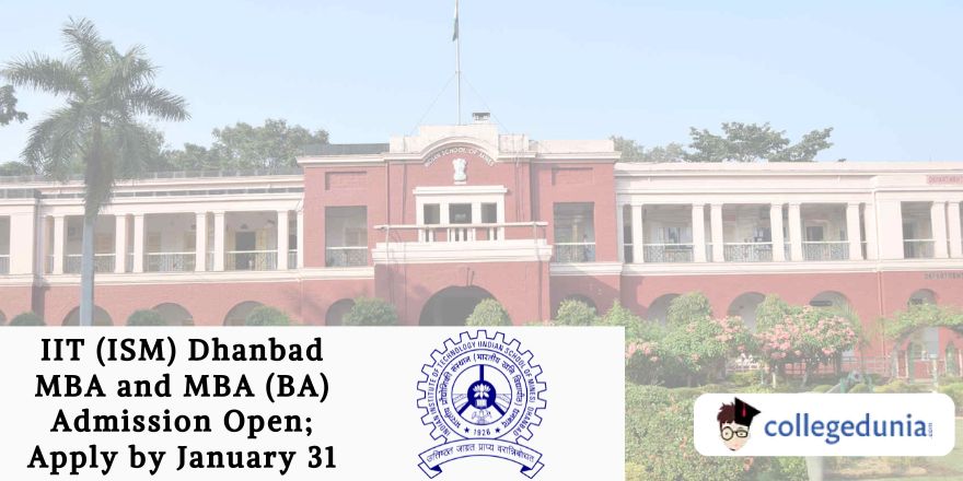 IIT (ISM) Dhanbad MBA and MBA (BA) Admission Open; Apply by January 31