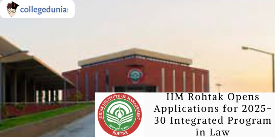 IIM Rohtak Opens Applications for 2025-30 Integrated Program in Law ...