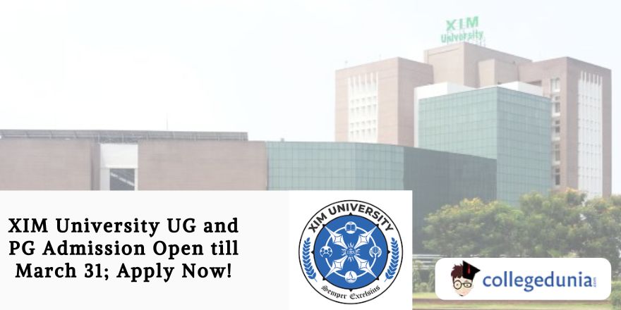 XIM University UG and PG Admission Open till March 31; Apply Now!