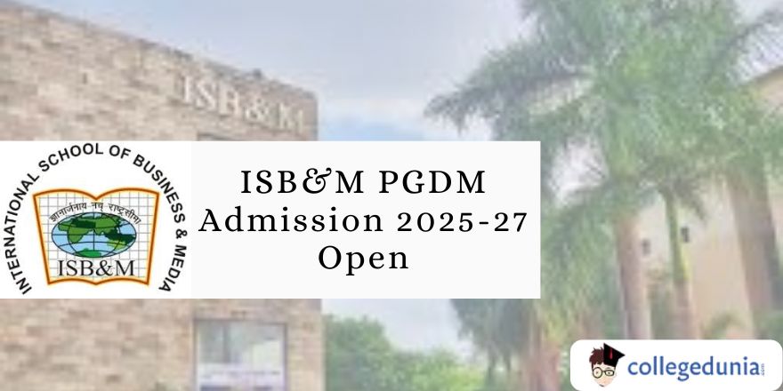 ISB&M PGDM Admission 2025-27 Open; Application Deadline Extended till ...