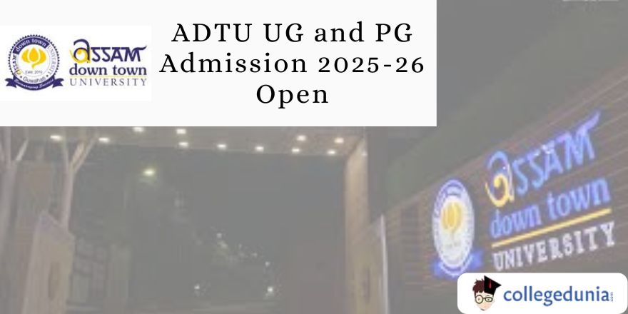 ADTU UG and PG Admission 2025-26 Open; Apply Now