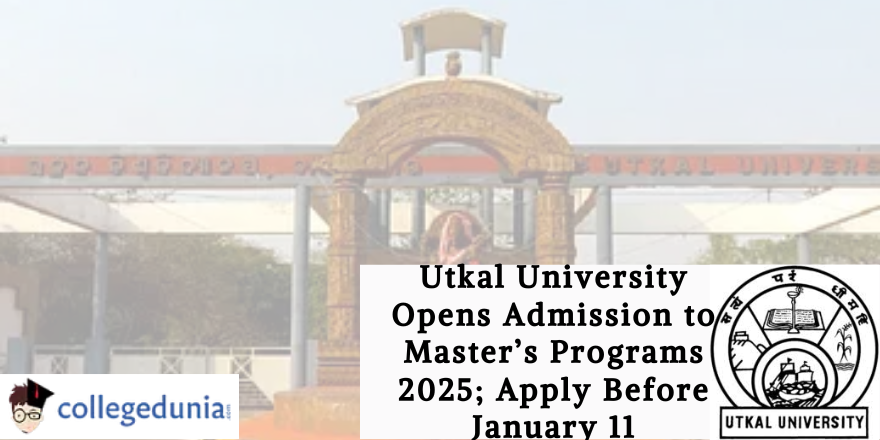 Utkal University Opens Admission to Master’s Programs 2025; Apply ...