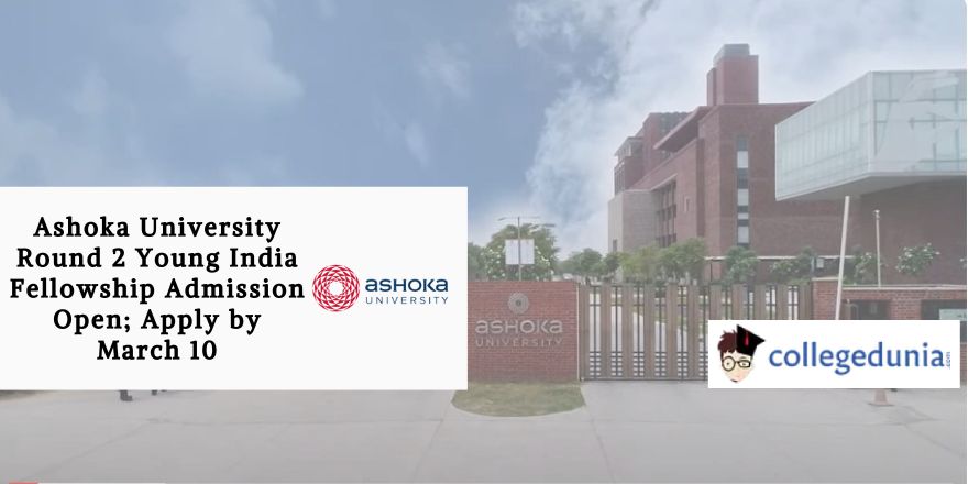 Ashoka University Round 2 Young India Fellowship Admission Open; Apply ...