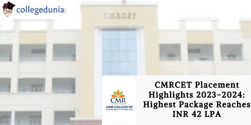 CMRCET Placement Highlights 2023-2024: Highest Package Reaches INR 42 LPA